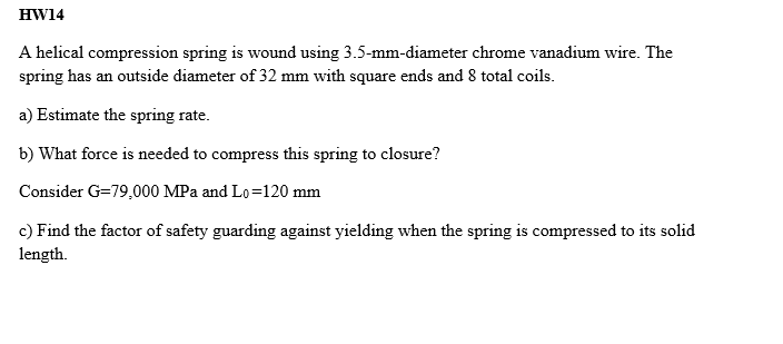 Solved HW14 A helical compression spring is wound using | Chegg.com