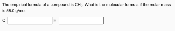 Solved The empirical formula of a compound is CH2. What | Chegg.com
