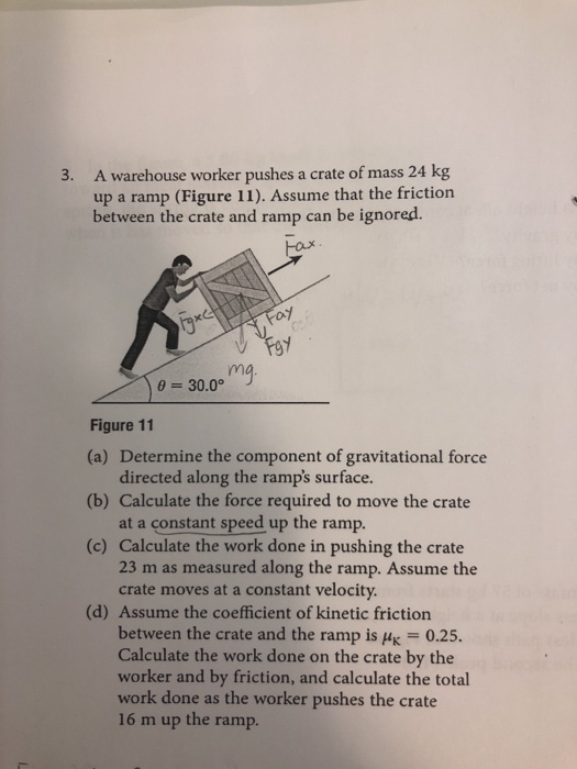Solved A warehouse worker pushes a crate of mass 24 kg up a | Chegg.com