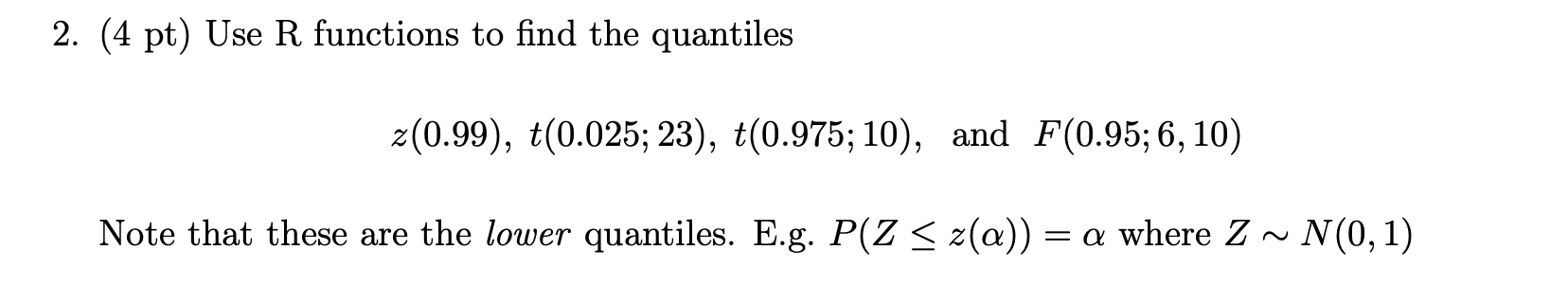 Solved 2. (4 pt) Use R functions to find the quantiles | Chegg.com