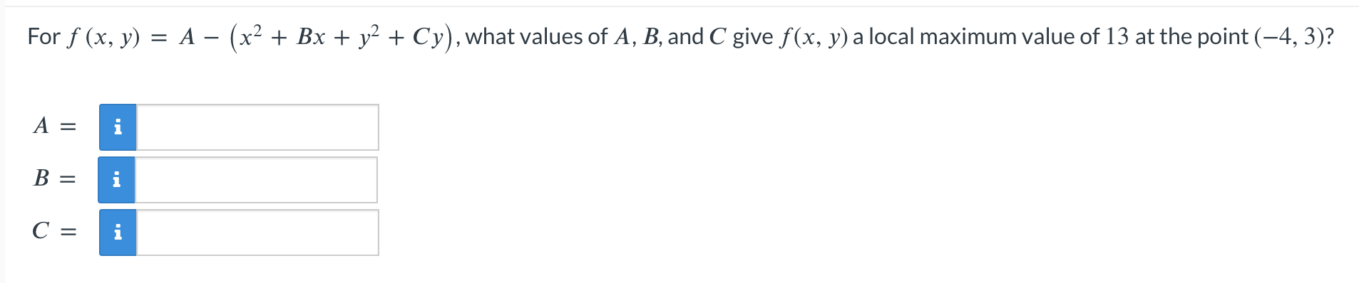 Solved For f(x,y)=A−(x2+Bx+y2+Cy), what values of A,B, and C | Chegg.com