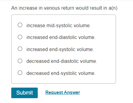 Solved An increase in venous return would result in a(n) | Chegg.com