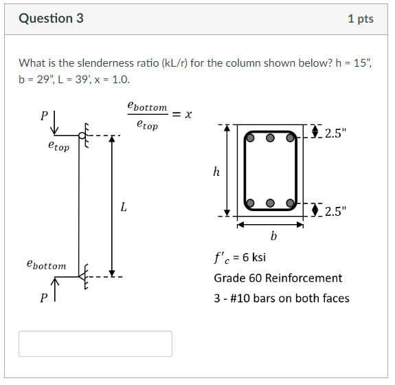 Solved Question 3 1 pts What is the slenderness ratio (kL/r) | Chegg.com