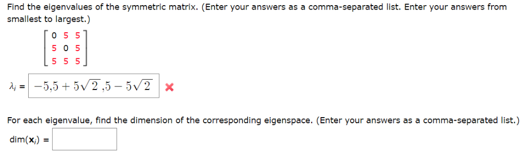 Solved Find the eigenvalues of the symmetric matrix. (Enter | Chegg.com