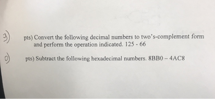 Solved pts) Convert the following decimal numbers to | Chegg.com