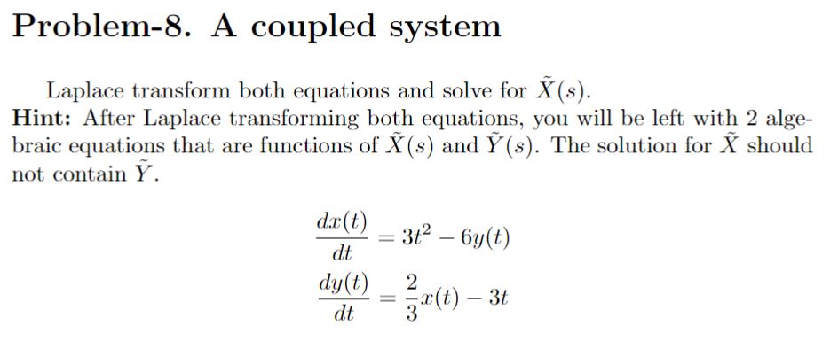 Solved Problem-8. ﻿A coupled systemLaplace transform both | Chegg.com