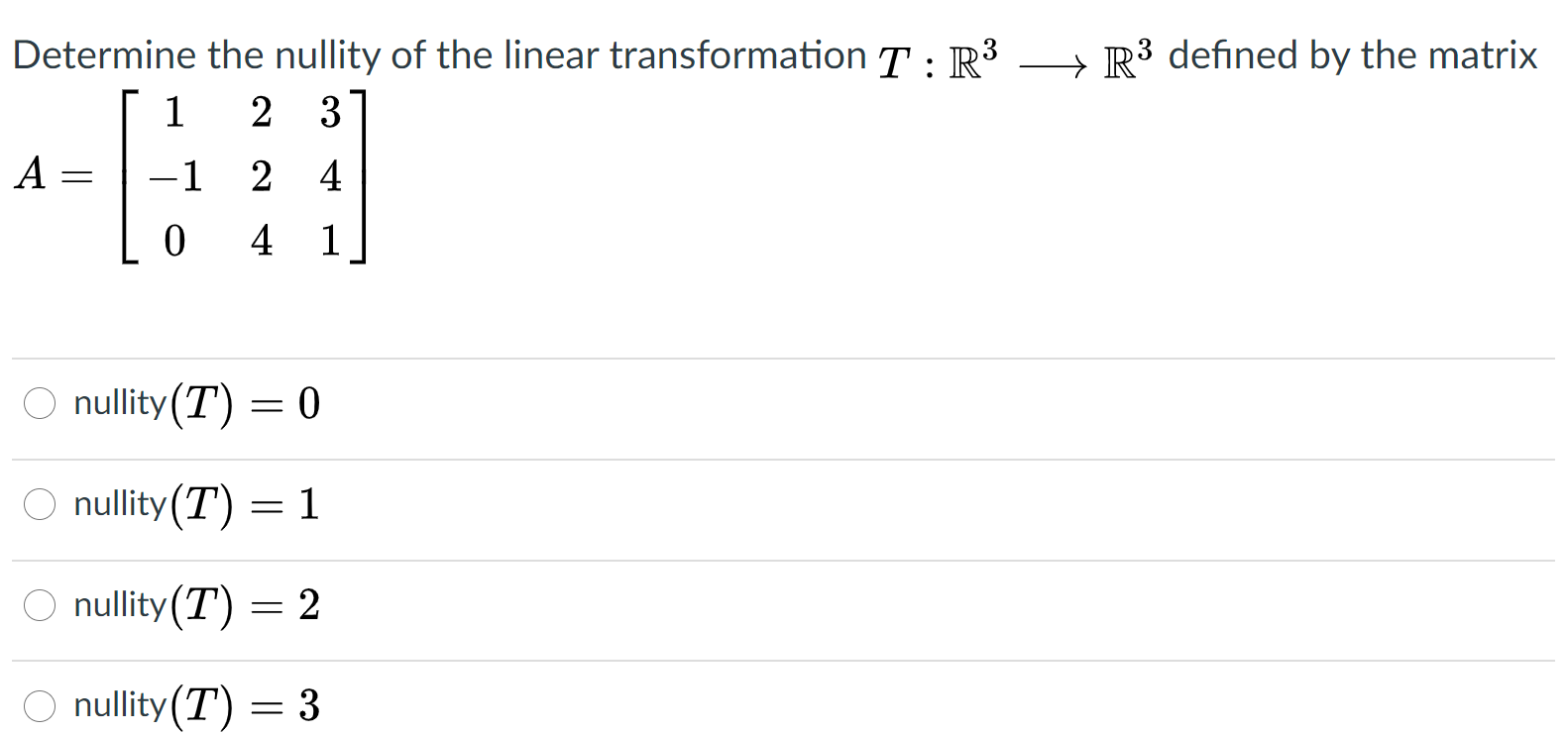Solved R3 defined by the matrix Determine the nullity of the | Chegg.com