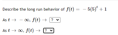 Solved - 5(5)* +1 Describe the long run behavior of f(t) | Chegg.com