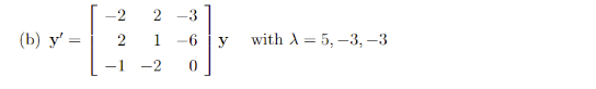 Solved y′=⎣⎡−22−121−2−3−60⎦⎤y with λ=5,−3,−3 | Chegg.com