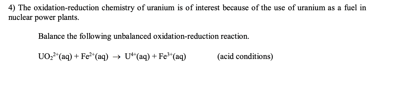 Solved 4) The oxidation-reduction chemistry of uranium is of | Chegg.com