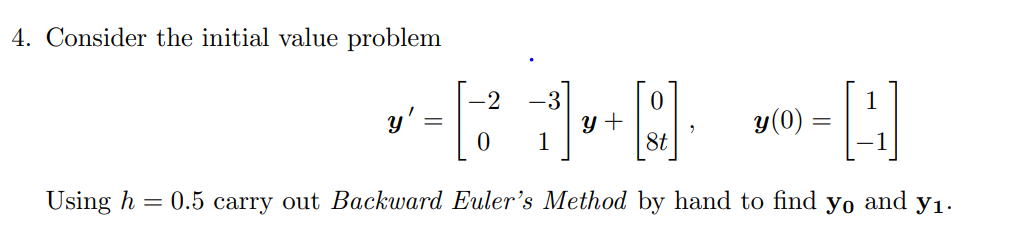 Solved 4. Consider the initial value problem Using h = 0.5 | Chegg.com