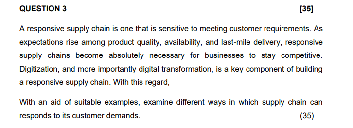 Solved QUESTION 3 [35] A responsive supply chain is one that | Chegg.com