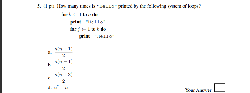 Solved 5. (1 pt). How many times is "Hello" printed by the | Chegg.com