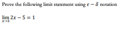 Solved Prove the following limit statement using ϵ−δ | Chegg.com