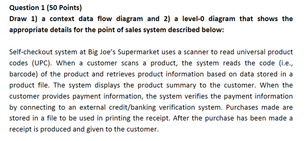 Solved Question 1 (50 Points) Draw 1) a context data flow | Chegg.com Solved Question 1 (50 Points) Draw 1) a context data flow | Chegg.com