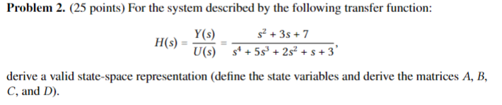 Solved H(s)=U(s)Y(s)=s4+5s3+2s2+s+3s2+3s+7, derive a valid | Chegg.com