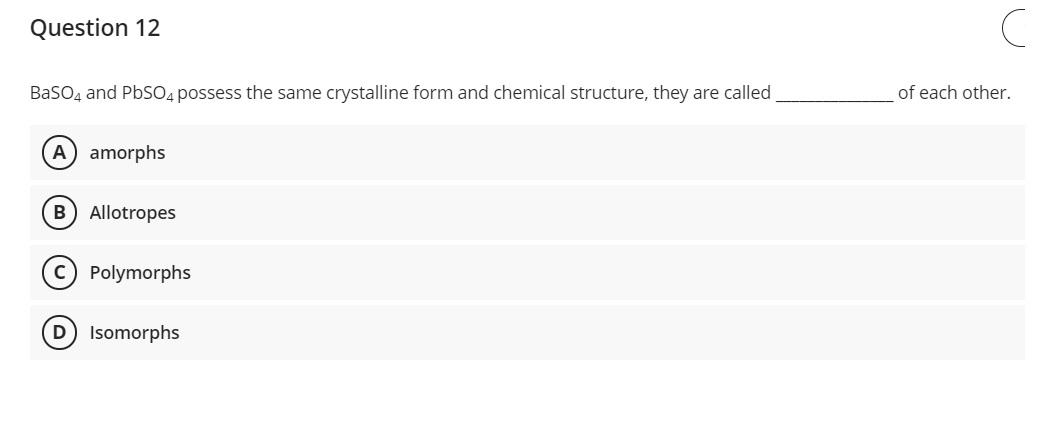 Solved Question 12 BaSO4 and PbSO4 possess the same | Chegg.com
