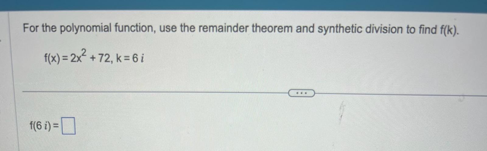 Solved For the polynomial function, use the remainder | Chegg.com