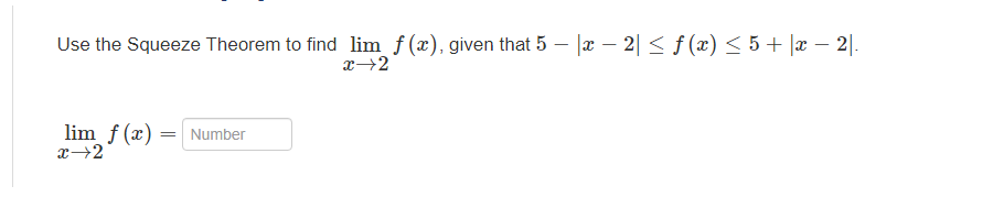 Solved Use the Squeeze Theorem to find limx→2f(x), given | Chegg.com