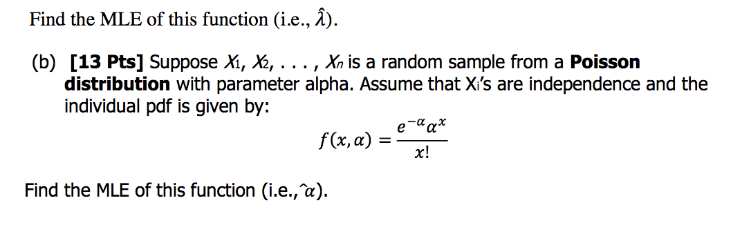 Solved Find the MLE of this function (i.e., î). (b) [13 Pts] | Chegg.com