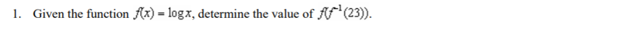Solved 1. Given the function Ax) = logx, determine the value | Chegg.com