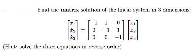 Solved Find the matrix solution of the linear system in 3 | Chegg.com