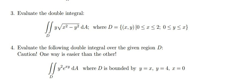 Solved 3. Evaluate the double integral: yVx2-y2 dA; where D | Chegg.com