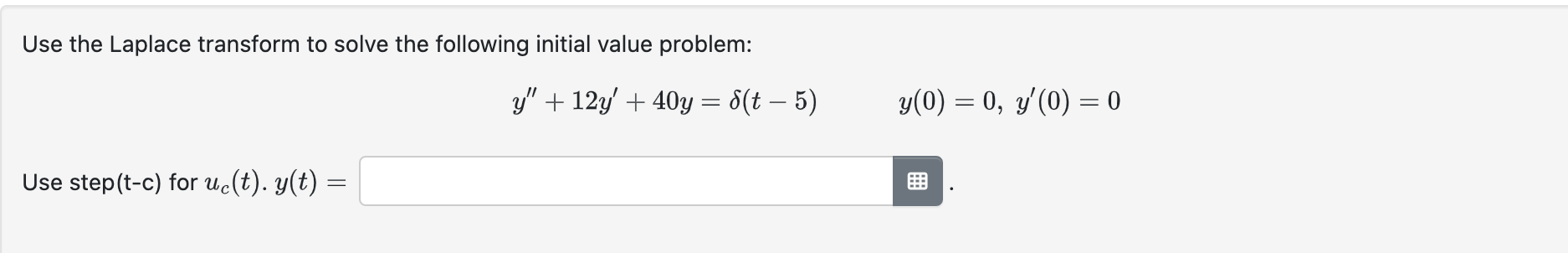 Solved Use the Laplace transform to ﻿solve the following | Chegg.com