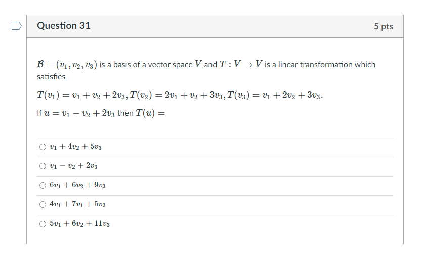 Solved Question 31 5 pts B=(V1, V2, V3) is a basis of a | Chegg.com