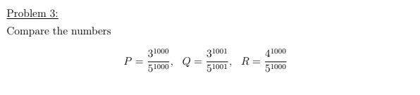 Solved Problem 3: Compare the numbers P= 31000 51000 31001 | Chegg.com