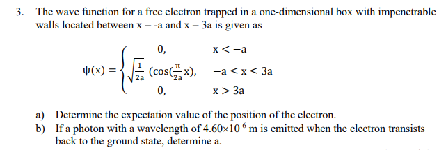 Solved 3. The wave function for a free electron trapped in a | Chegg.com
