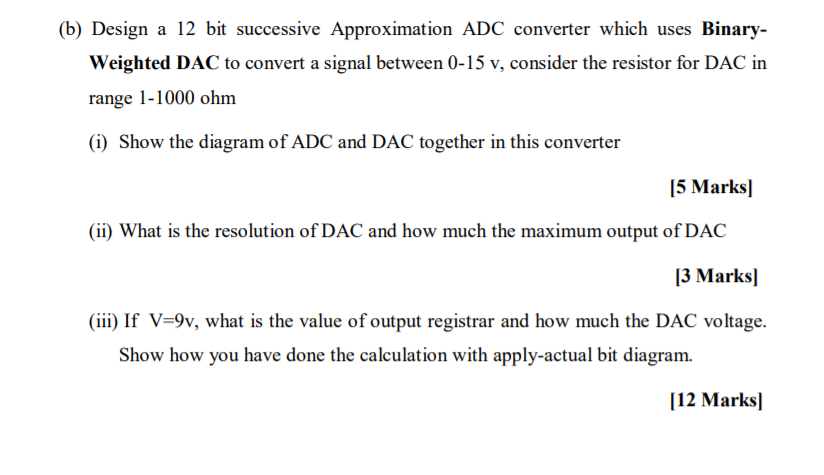 Solved (6) Design a 12 bit successive Approximation ADC | Chegg.com