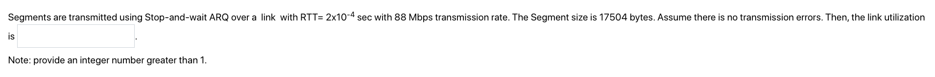 Solved Segments are transmitted using Stop-and-wait ARQ over | Chegg.com