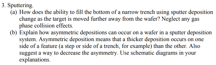 Solved Sputtering. (a) How does the ability to fill the | Chegg.com