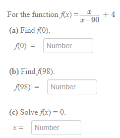 Solved For the function f(x)=x−90x+4 (a) Find f(0). f(0)= | Chegg.com