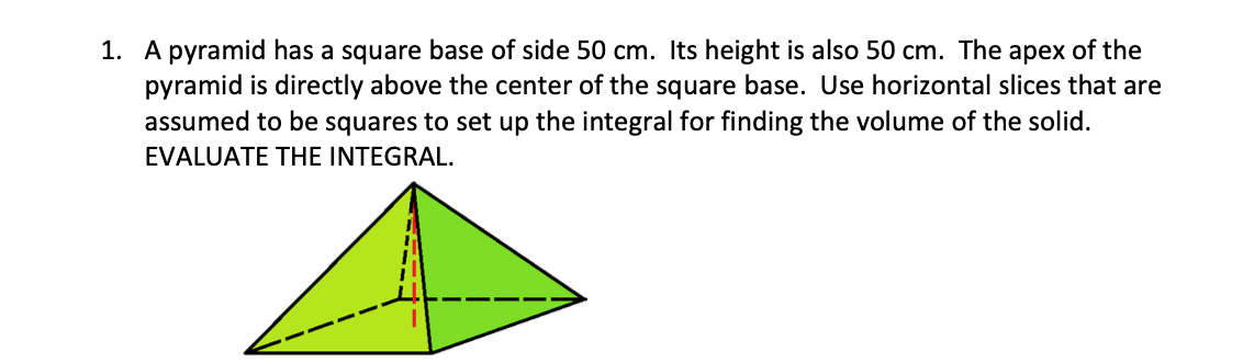 Solved 1. A pyramid has a square base of side 50 cm. Its | Chegg.com