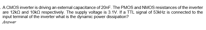 Solved A CMOS inverter is driving an external capacitance of | Chegg.com