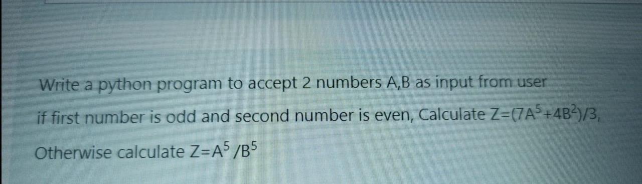 Solved Write a python program to accept 2 numbers A,B as | Chegg.com