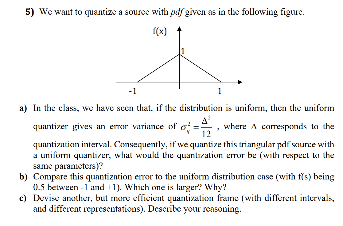 Solved 5) ﻿We want to quantize a source with \( ﻿p d f \) | Chegg.com