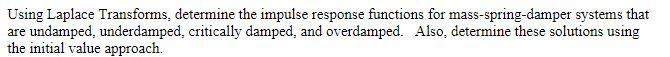 Solved Using Laplace Transforms, determine the impulse | Chegg.com