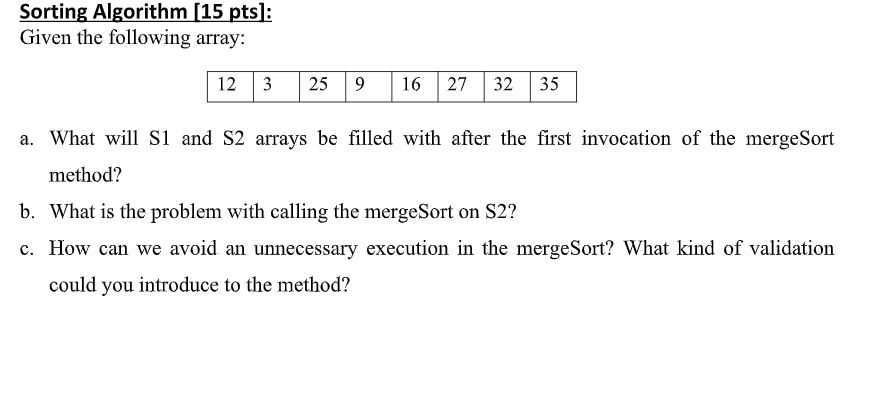 Solved Sorting Algorithm (15 pts]: Given the following | Chegg.com