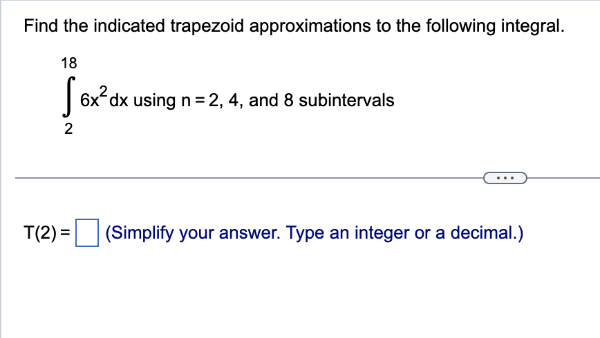 Solved Find the indicated trapezoid approximations to the | Chegg.com