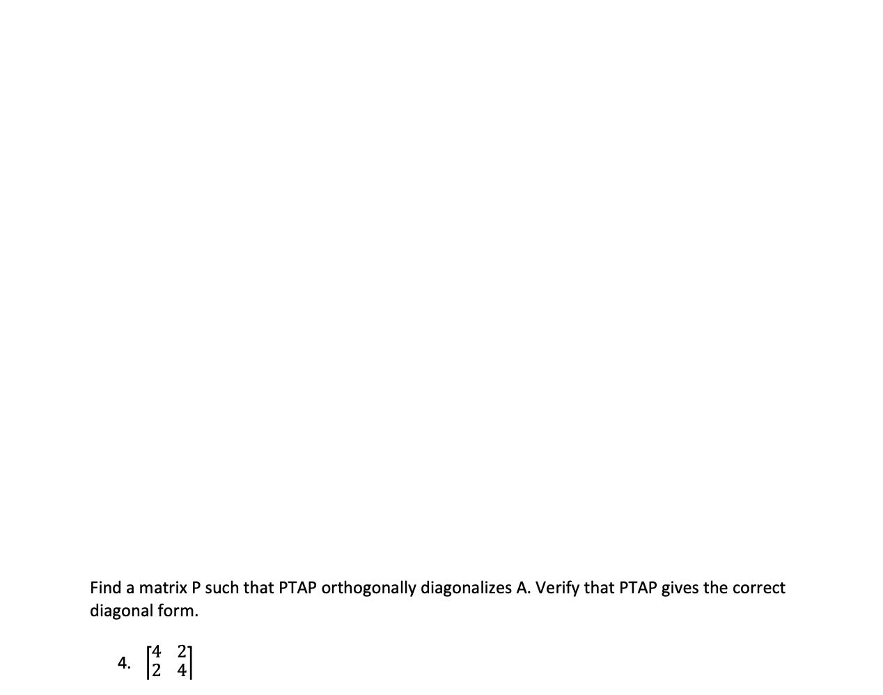 Solved Find a matrix P such that PTAP orthogonally | Chegg.com