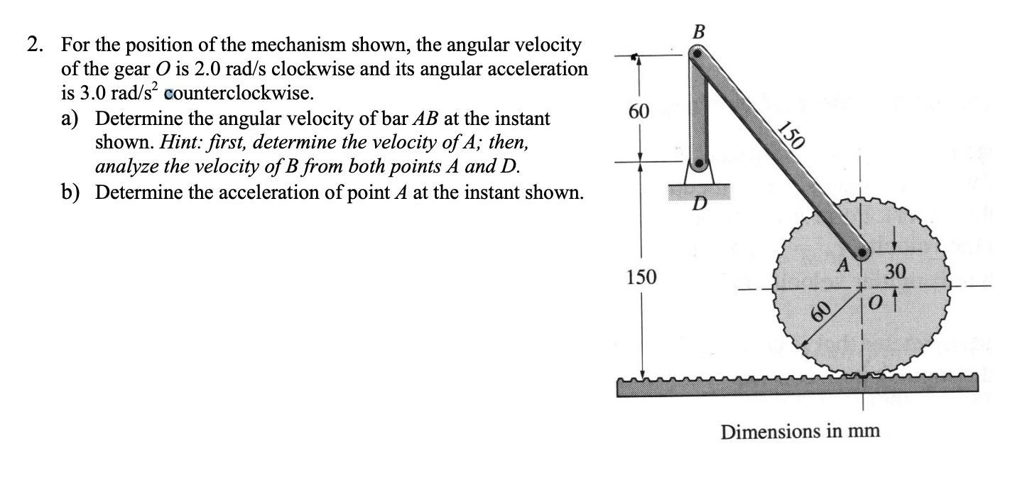Solved B 60 2. For the position of the mechanism shown, the | Chegg.com