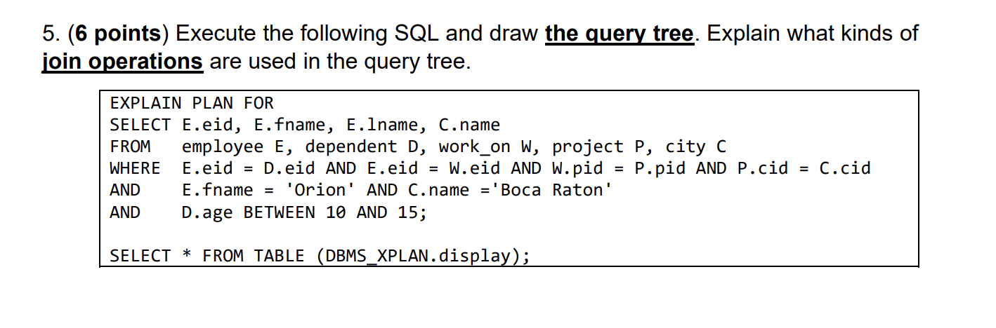 Solved 5. (6 points) Execute the following SQL and draw the | Chegg.com