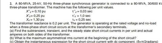 Solved 2. A 80-MVA, 25-kV, 50 Hz three-phase synchronous | Chegg.com