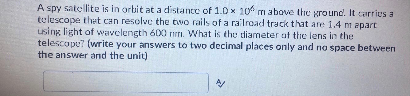 Solved A spy satellite is in orbit at a distance of 1.0 x | Chegg.com