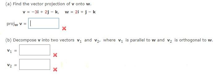 Solved (a) Find the vector projection of v onto w. v = -3i + | Chegg.com