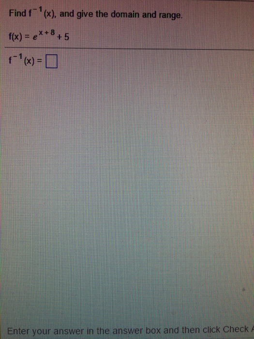 Solved Find f^-1 (x), and give the domain and range. f(x) = | Chegg.com