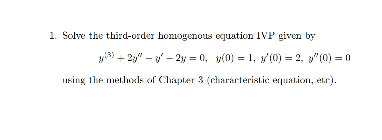 Solved 1. Solve the third-order homogenous equation IVP | Chegg.com